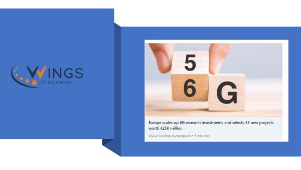 Beyond 5G / 6G Developments: participation in 6 new projects - WINGS ICT SOLUTIONS